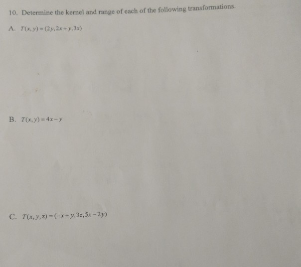 Solved 10. Determine the kernel and range of each of the | Chegg.com