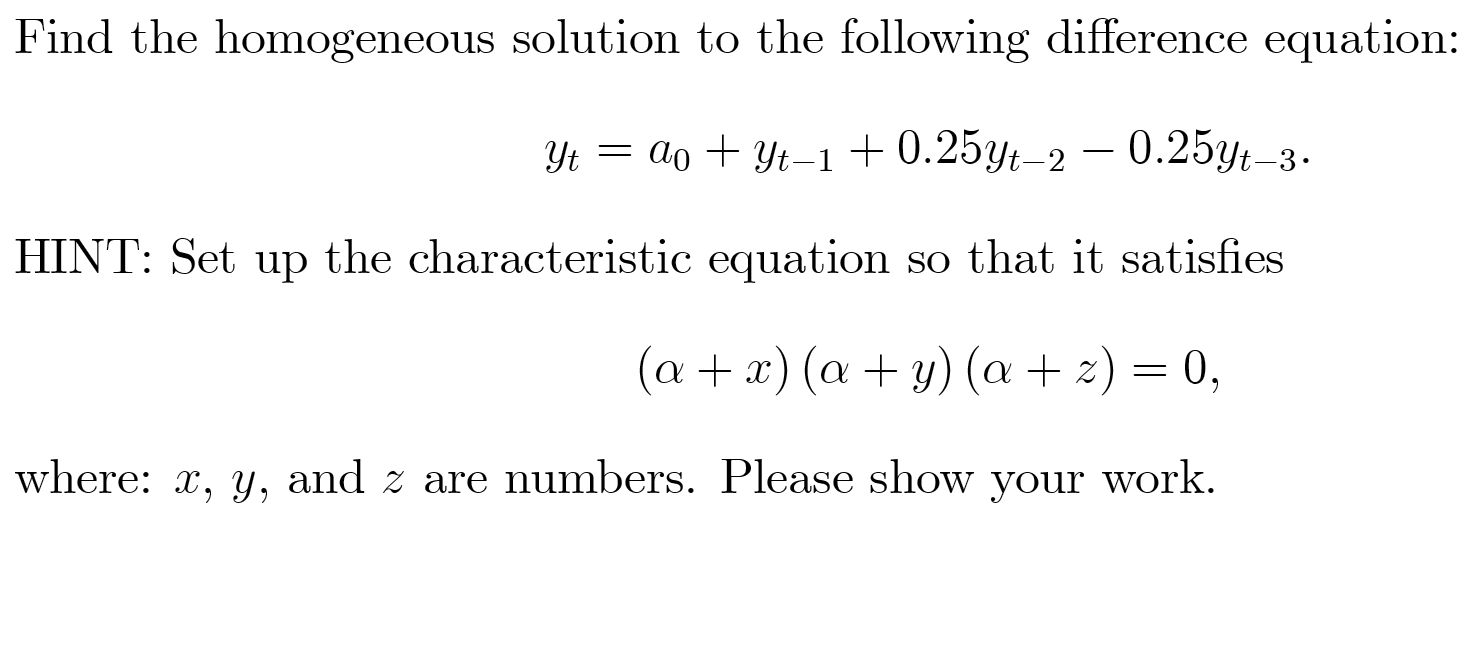 Solved Find the homogeneous solution to the following | Chegg.com
