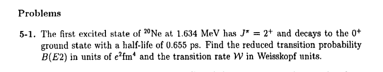 Solved 5-1. The first excited state of 20Ne at 1.634MeV has | Chegg.com