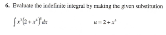 Solved 6. Evaluate the indefinite integral by making the | Chegg.com