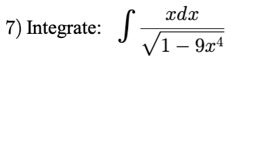Solved 7) Integrate: ∫1−9x4xdx | Chegg.com
