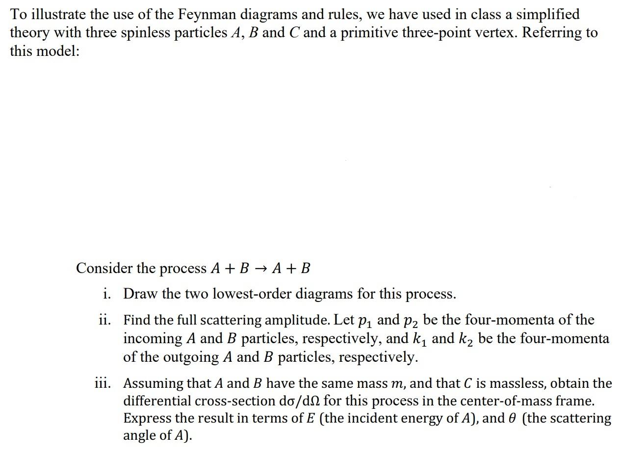 To illustrate the use of the Feynman diagrams and | Chegg.com