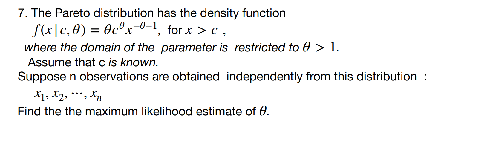 Solved 7. The Pareto distribution has the density function | Chegg.com