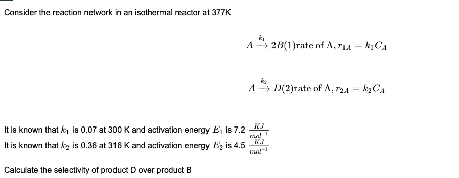 [Solved]: Consider the reaction network in an isothermal r