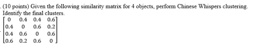 10 Points Given The Following Similarity Matrix For