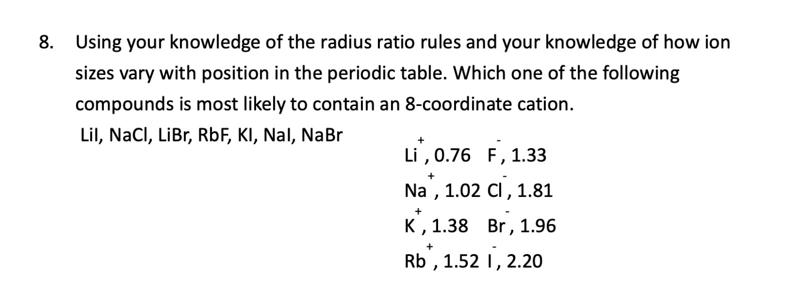 Solved 8. Using your knowledge of the radius ratio rules and | Chegg.com