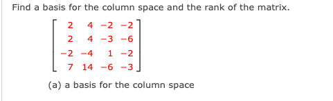 Solved Find a basis for the column space and the rank of the | Chegg.com