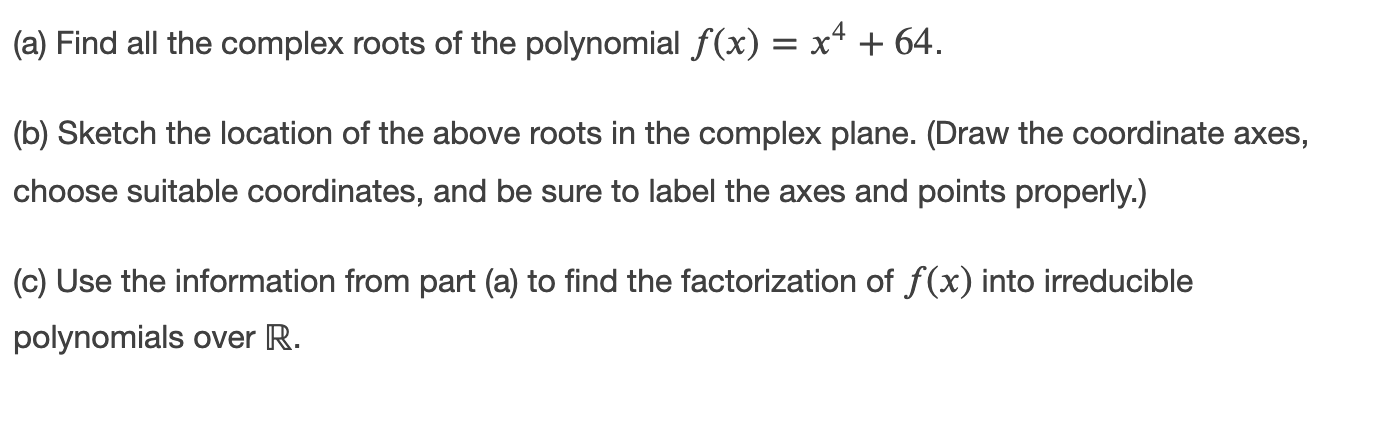 Solved (a) Find all the complex roots of the polynomial f(x) | Chegg.com