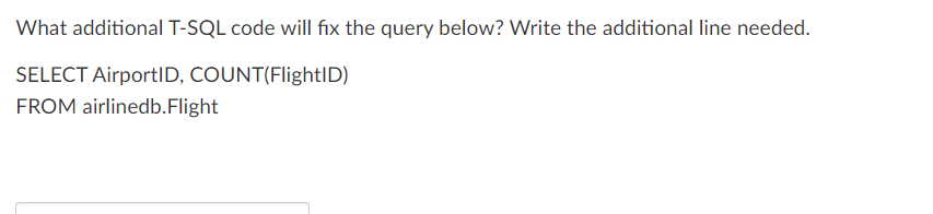 Solved What additional T-SQL code will fix the query below? | Chegg.com