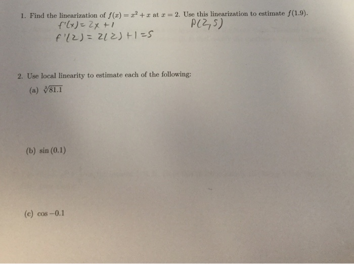Solved 1. Find the linearization of f(x)-x2 +x at x = 2. Use | Chegg.com