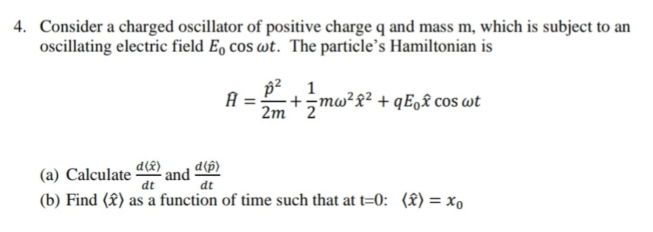 Solved 4. Consider a charged oscillator of positive charge q | Chegg.com