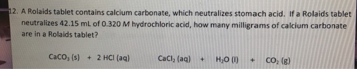 Solved 2. A Rolaids tablet contains calcium carbonate, which | Chegg.com