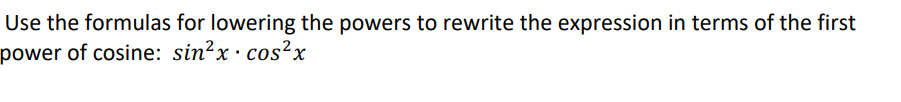 Solved Use the formulas for lowering the powers to rewrite | Chegg.com
