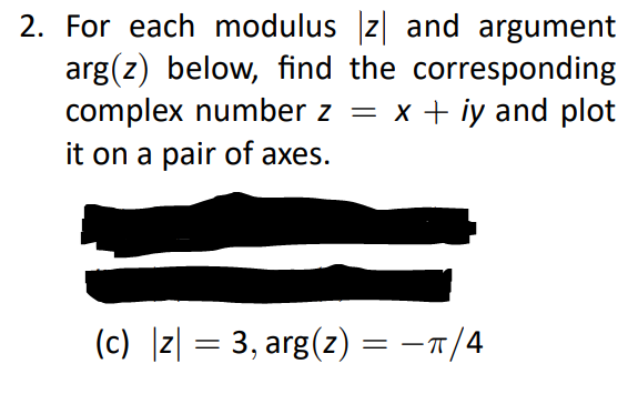 Solved 2. For each modulus ∣z∣ and argument arg(z) below, | Chegg.com