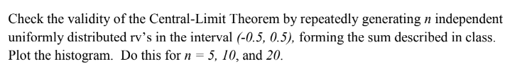 Solved Check the validity of the Central-Limit Theorem by | Chegg.com