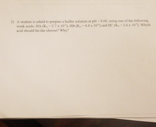Solved 2) A student is asked to prepare a buffer solution at | Chegg.com