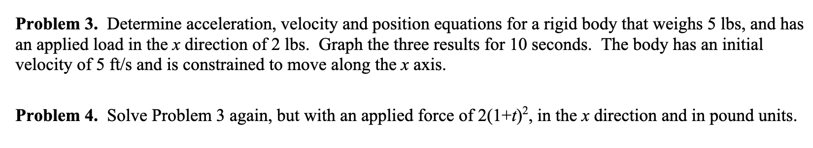Solved Problem 3. Determine acceleration, velocity and | Chegg.com