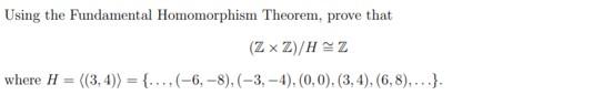 Solved Using the Fundamental Homomorphism Theorem, prove | Chegg.com