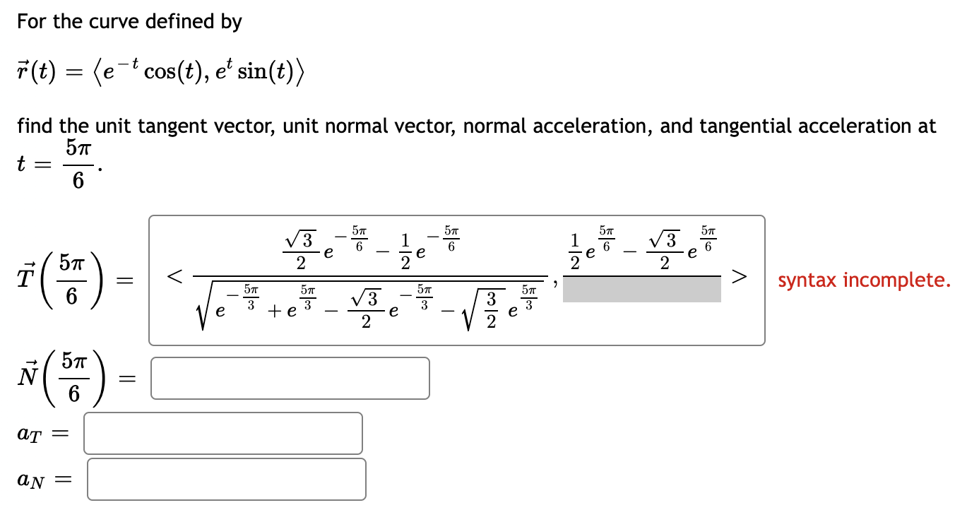 Solved For the curve defined by r(t)= e−tcos(t),etsin(t) | Chegg.com