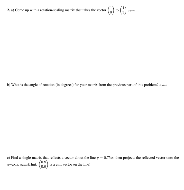 Solved 2. a) Come up with a rotation-scaling matrix that | Chegg.com