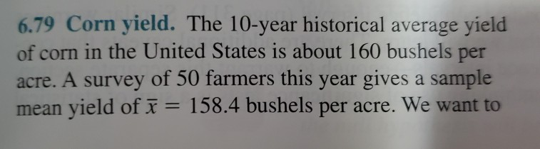 Solved 6.79 Corn yield. The 10-year historical average yield | Chegg.com