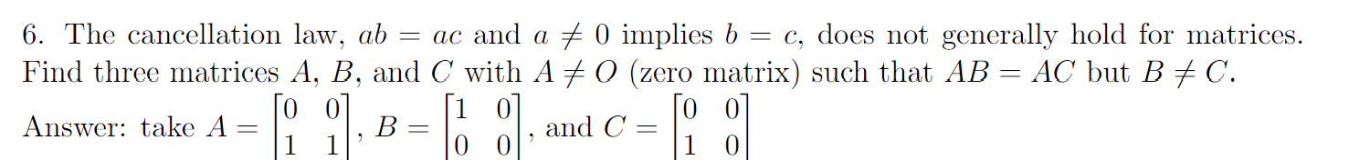 Solved 6. The cancellation law, ab=ac and a =0 implies b=c, | Chegg.com