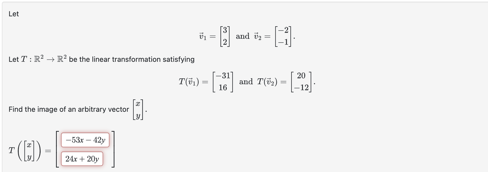 Solved Let v1=[32] and v2=[−2−1]. Let T:R2→R2 be the linear | Chegg.com