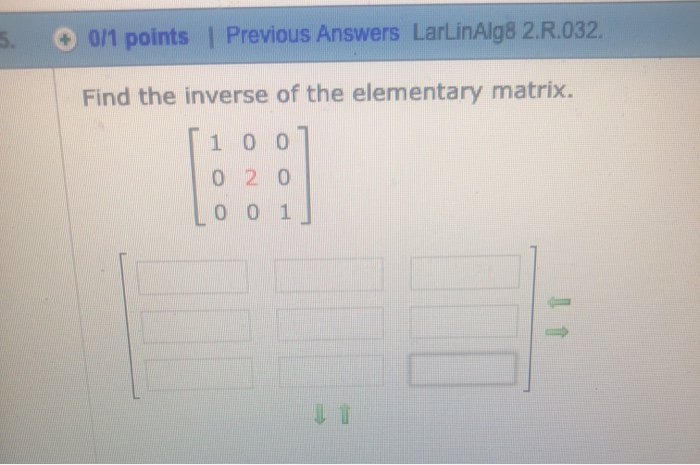 Solved find the inverse of the elementary matrix 1 0 0 0 2 | Chegg.com