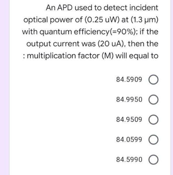 Solved An APD used to detect incident optical power of (0.25 | Chegg.com