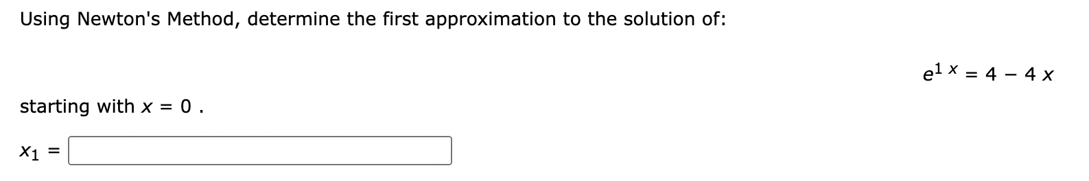 Solved Using Newton's Method, determine the first | Chegg.com