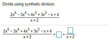 Solved Divide using synthetic division. 2x5 - 3x4 + 4x + 3x | Chegg.com