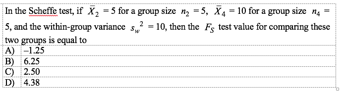 Solved In the Scheffe test, if Xˉ2=5 for a group size | Chegg.com