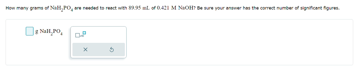 Solved How many grams of NaH2PO4 ﻿are needed to react with | Chegg.com