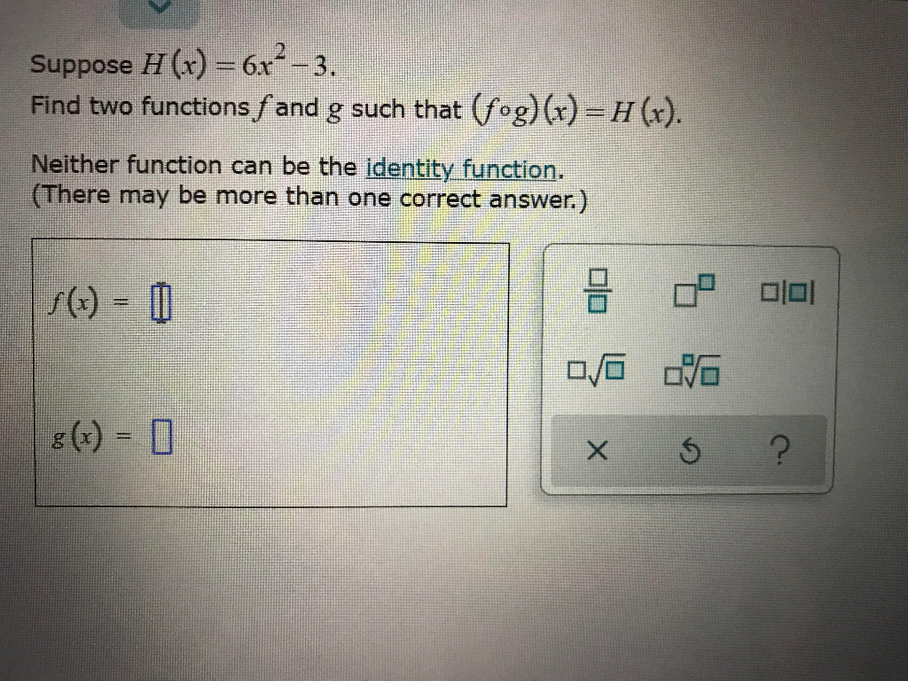 Solved Suppose H X 6x2 3 Find Two Functions F And G