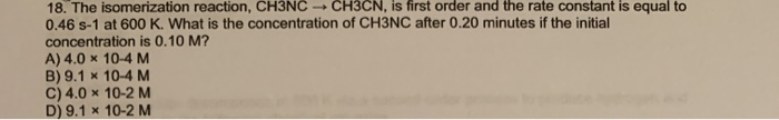 Solved 18.The isomerization reaction, CH3NC → CH3CN, is | Chegg.com