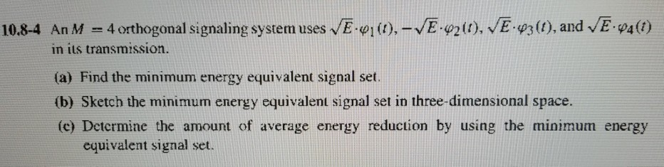 Solved 4 orthogonal signaling system uses E-1),-E-21t), vE | Chegg.com