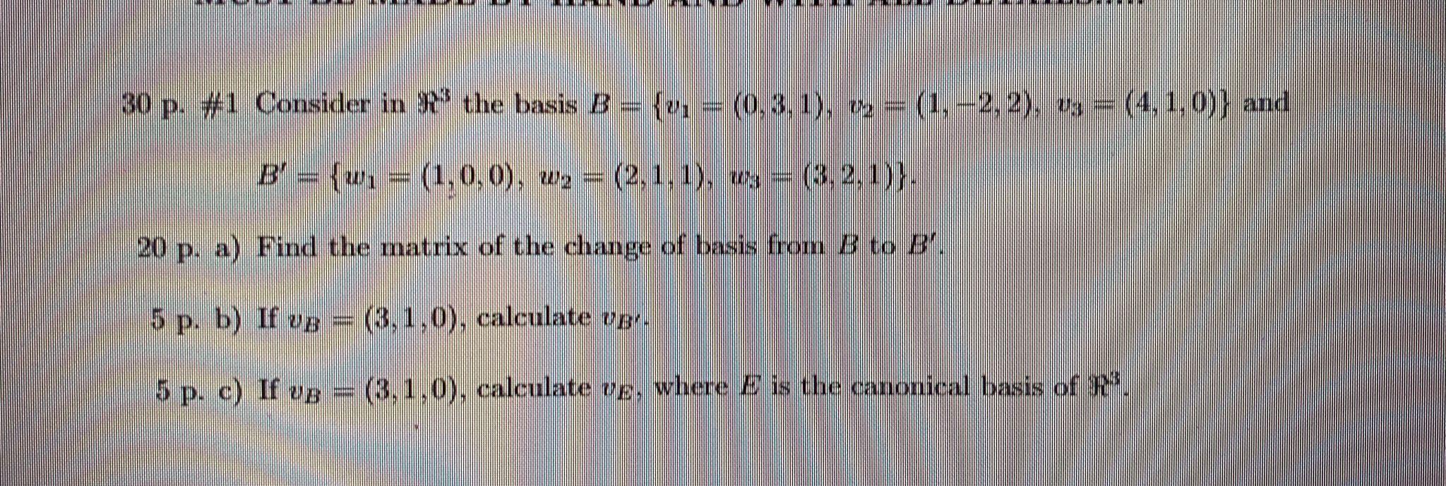Solved Consider in ℜ 3 the basis B = {v1 = (0, 3, 1), v2 = | Chegg.com