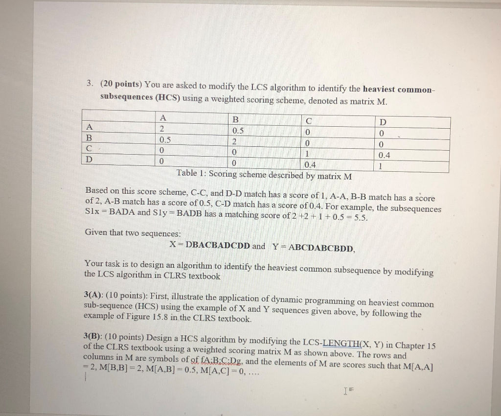 Solved Asked Modify Lcs Algorithm Identify Heaviest Common Subsequences Hcs Using Weighted