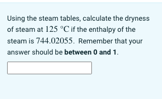 Solved Using the steam tables, calculate the enthalpy of | Chegg.com