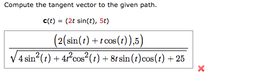 Solved Compute the tangent vector to the given path. c(t) = | Chegg.com