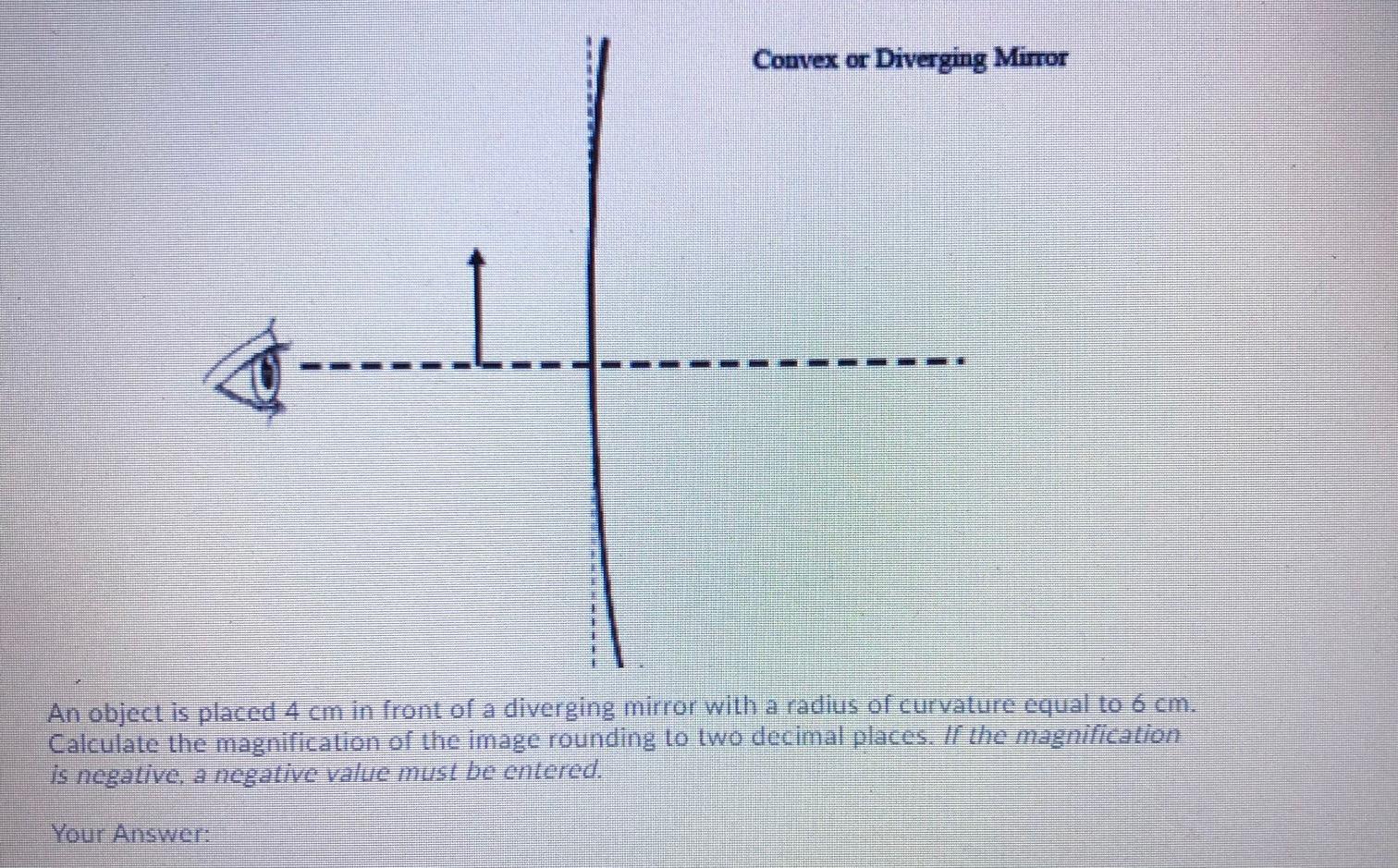 Solved Convex or Diverging Mirror 1 An object is placed 4 cm | Chegg.com