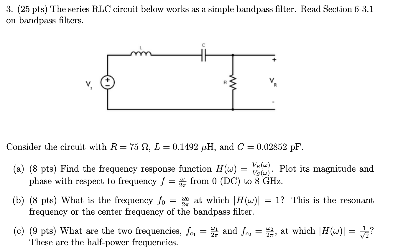 Solved 3. (25 pts) The series RLC circuit below works as a | Chegg.com