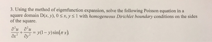 Solved 3. Using the method of eigenfunction expansion, solve | Chegg.com