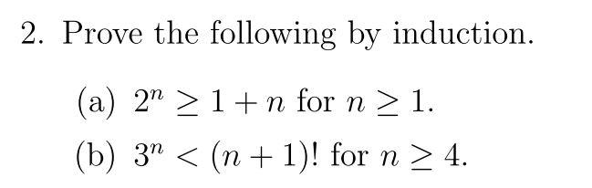 Solved 2. Prove the following by induction. (a) 2n 1+n for n | Chegg.com