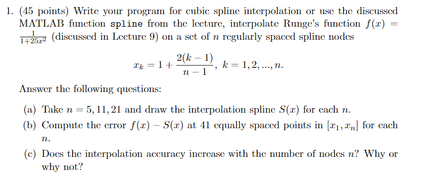 Solved 1 1. (45 points) Write your program for cubic spline | Chegg.com