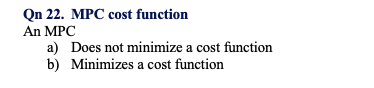 Solved Qn 22. MPC cost function An MPC a) Does not minimize | Chegg.com