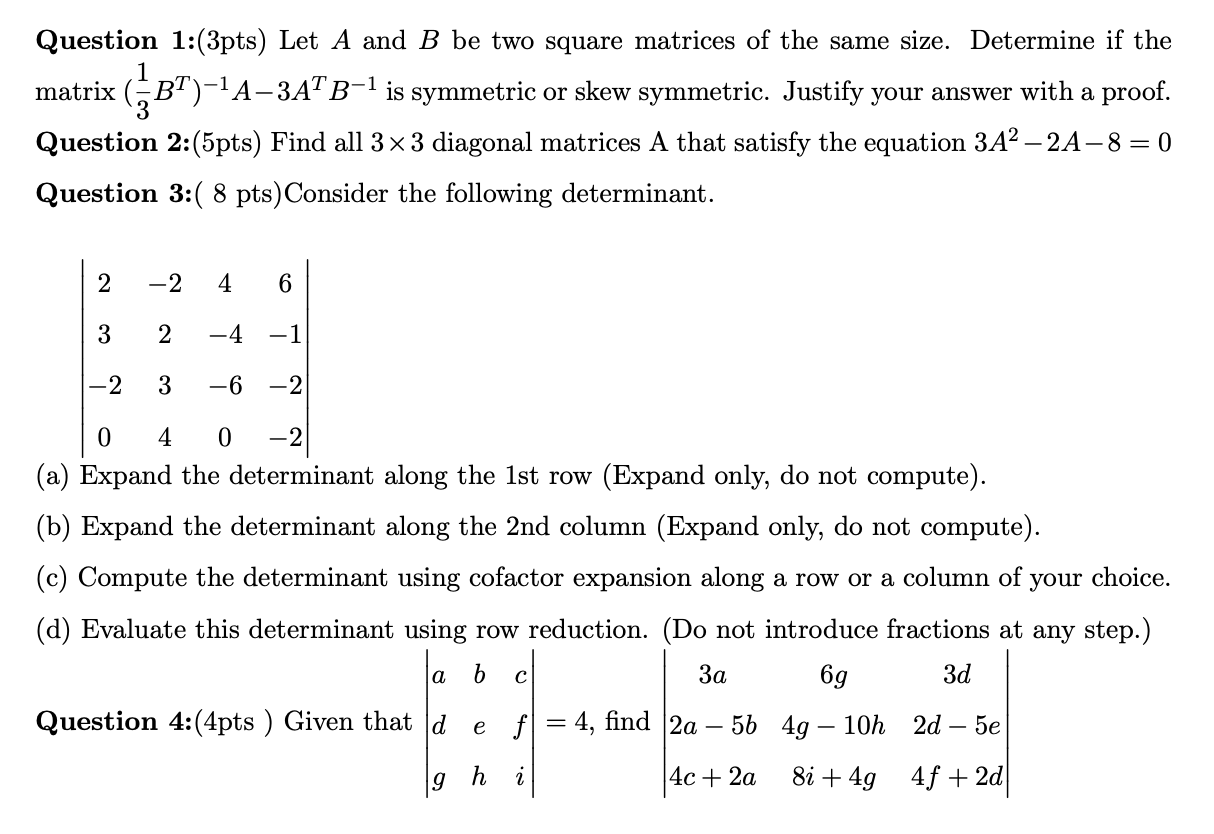 Solved Question 1:(3pts) Let A and B be two square matrices | Chegg.com