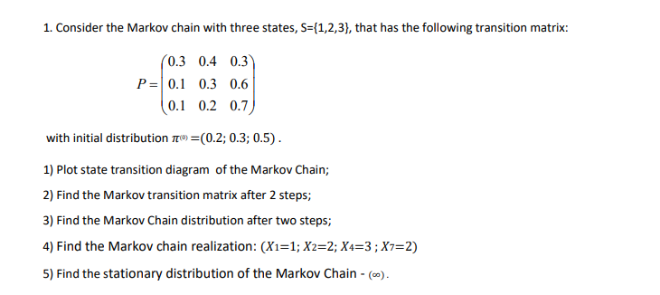 Solved 1. Consider the Markov chain with three states, | Chegg.com