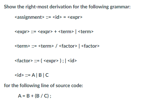 Solved Show the right-most derivation for the following | Chegg.com