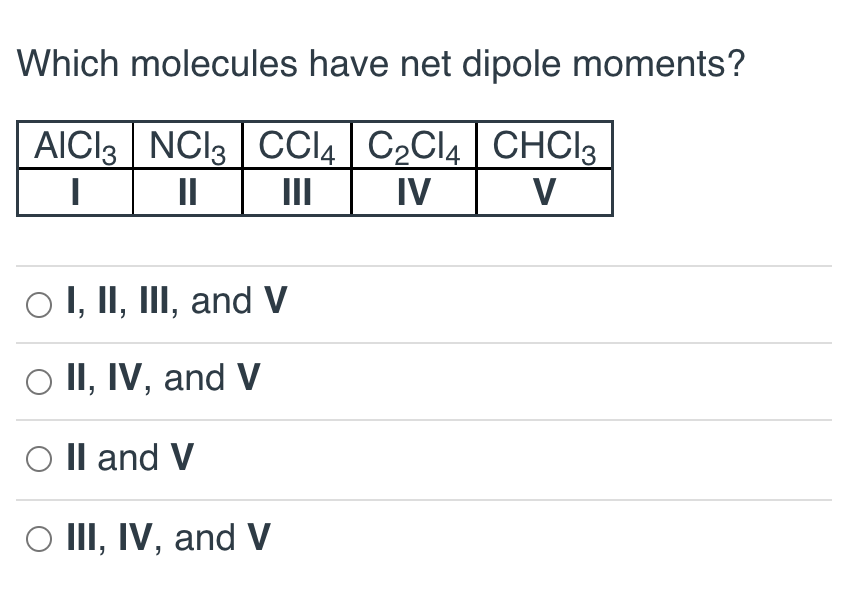 Solved Which molecules have net dipole moments? AICI3 NC13 | Chegg.com